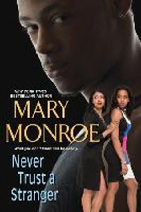 Never Trust a Stranger | Monroe, Mary - 교보문고