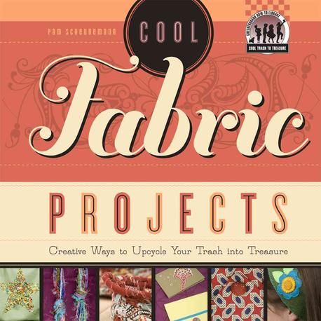 Cool Fabric Projects | Scheunemann, Pam - 교보문고