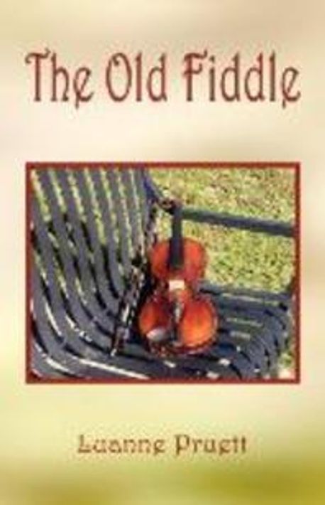 The Old Fiddle | Pruett, Luanne - 교보문고