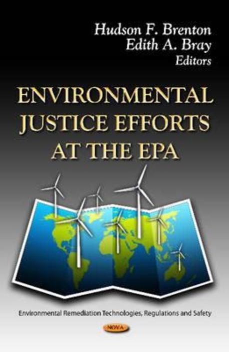 Environmental Justice Efforts at the EPA. Edited by Hudson F. Brenton ...