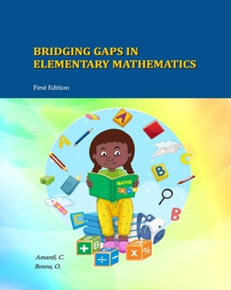 Bridging Gaps In Elementary Mathematics | Amanfi, Chris - 교보문고