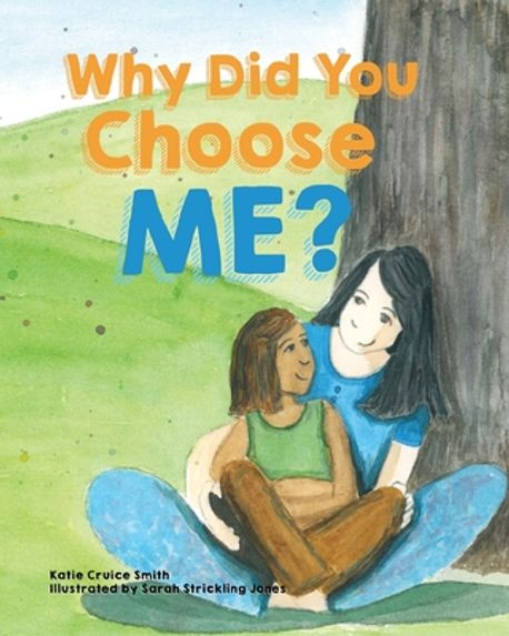 Why Did You Choose Me? | Smith, Katie Cruice - 교보문고