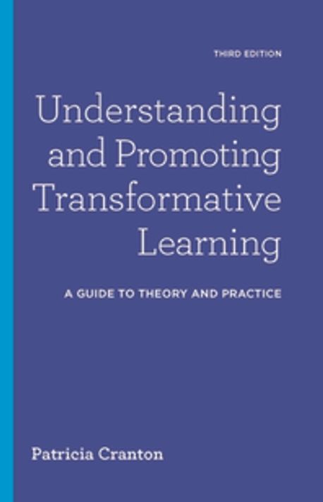 Understanding and Promoting Transformative Learning | Cranton, Patricia ...