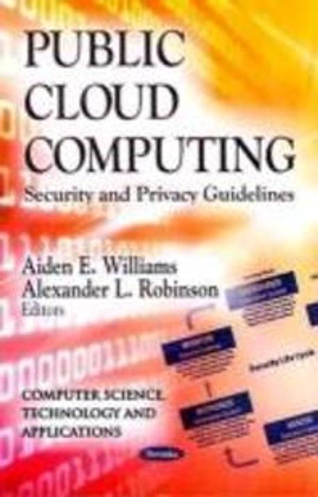 Public Cloud Computing - Security and Privacy Guidelines | Aiden E. Williams - 교보문고