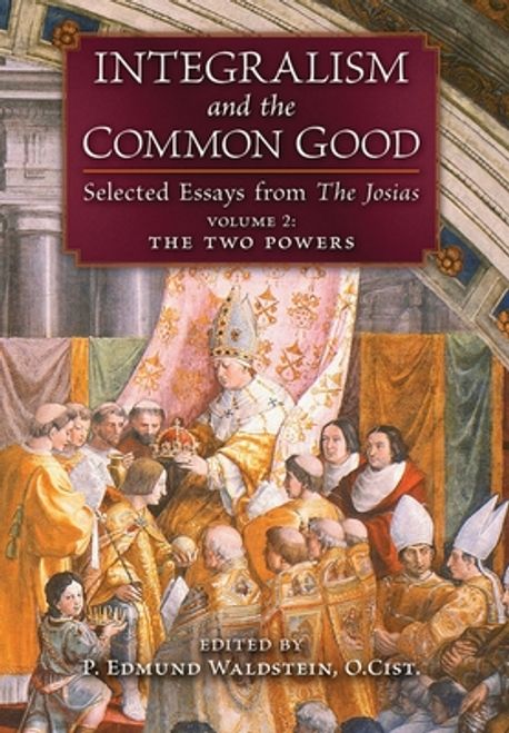 Integralism and the Common Good | Waldstein, P. Edmund - 교보문고