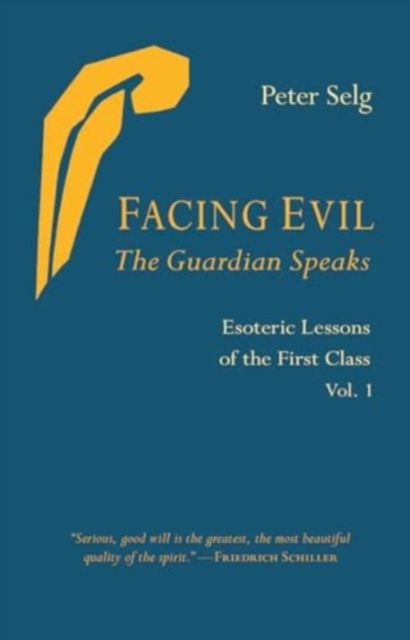 Facing Evil and the Guardian Speaks | Peter Selg - 교보문고
