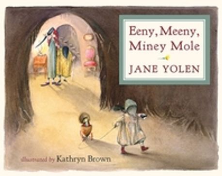 Eeny, Meeny, Miney Mole | Jane Yolen - 교보문고