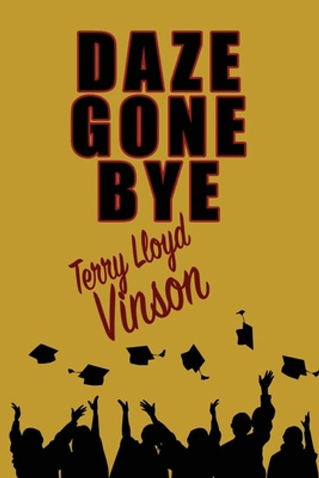 Daze Gone Bye | Vinson, Terry Lloyd - 교보문고