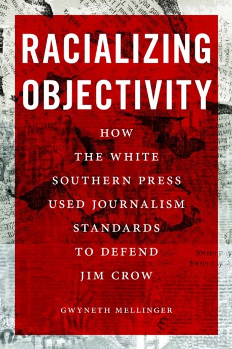 Racializing Objectivity | Mellinger, Gwyneth - 교보문고