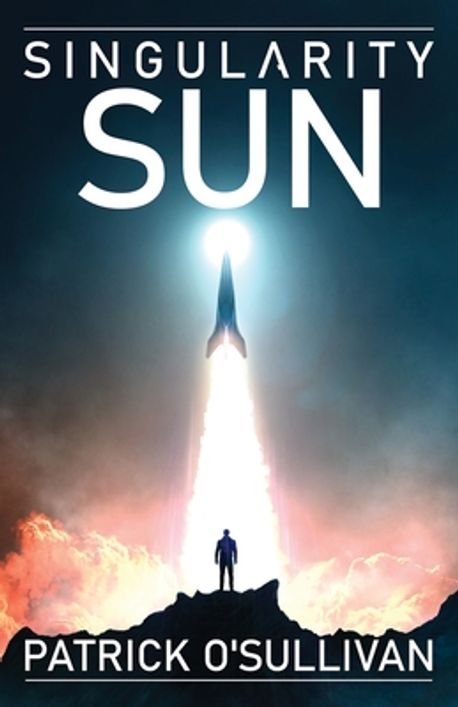 Singularity Sun | O'Sullivan, Patrick - 교보문고