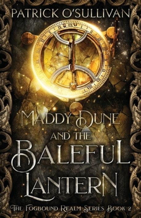 Maddy Dune and the Baleful Lantern | O'Sullivan, Patrick - 교보문고