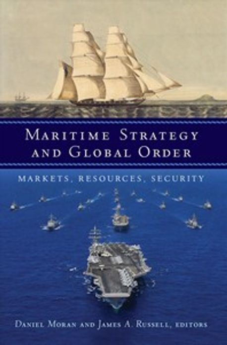 Maritime Strategy and Global Order | Moran, Daniel (EDT) - 교보문고
