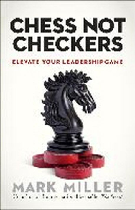 Chess Not Checkers | Miller, Mark - 교보문고