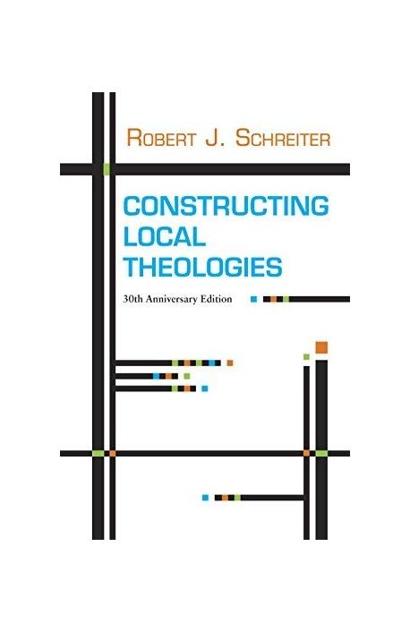 Constructing Local Theologies | Schreiter, Prof. Robert J., C.p.p.s. - 교보문고
