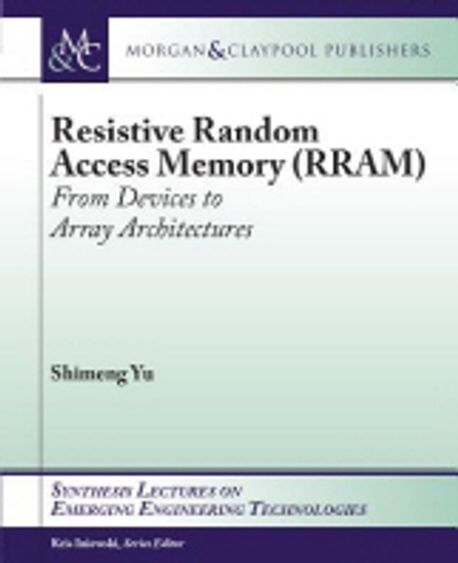 Resistive Random Access Memory (Rram) | Yu, Shimeng - 교보문고