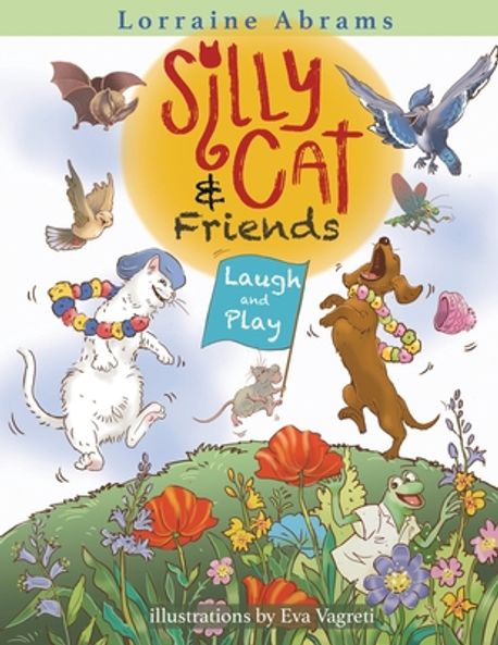 Silly Cat and Friends Laugh and Play | Abrams, Lorraine - 교보문고
