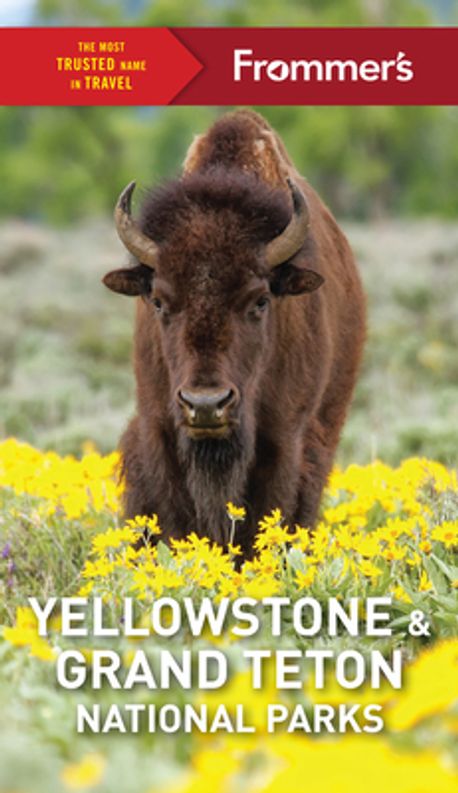 Frommer's Yellowstone and Grand Teton National Parks | Kwak-Hefferan, Elizabeth - 교보문고