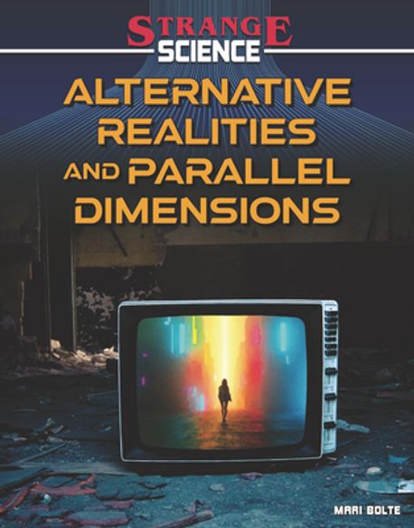 Alternate Realities and Parallel Dimensions | Bolte, Mari - 교보문고