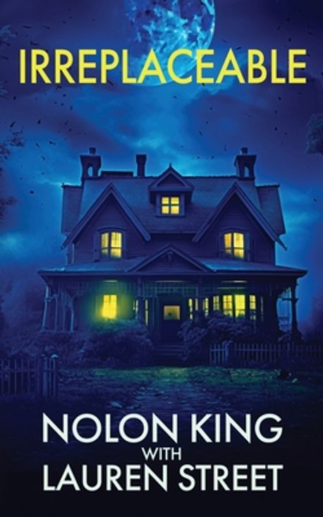 Irreplaceable | King, Nolon - 교보문고