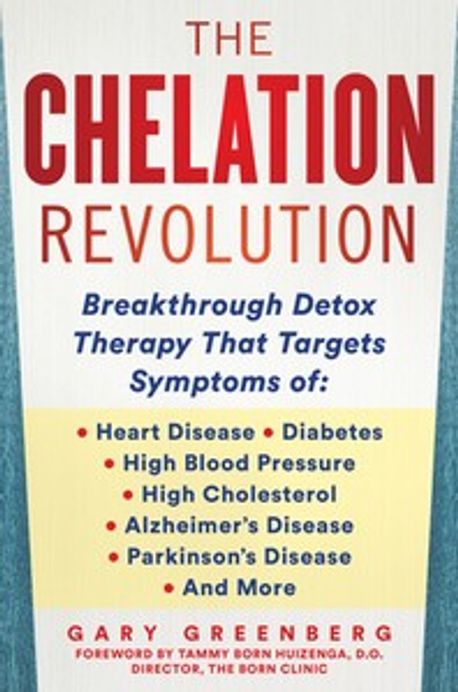 The Chelation Revolution | Greenberg, Gary - 교보문고