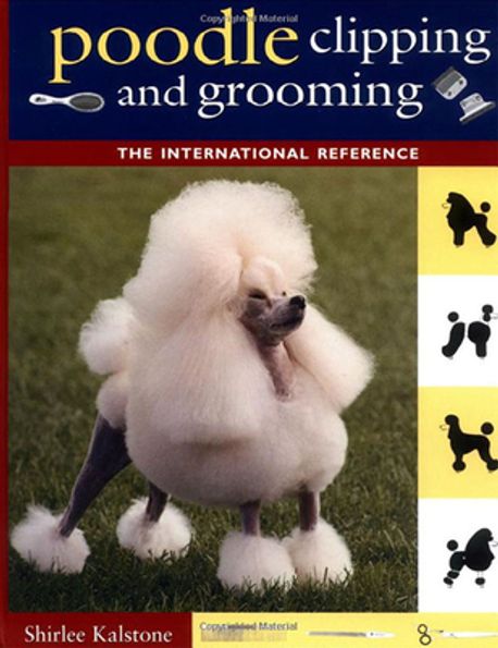 Poodle Clipping and Grooming | Shirlee Kalstone - 교보문고