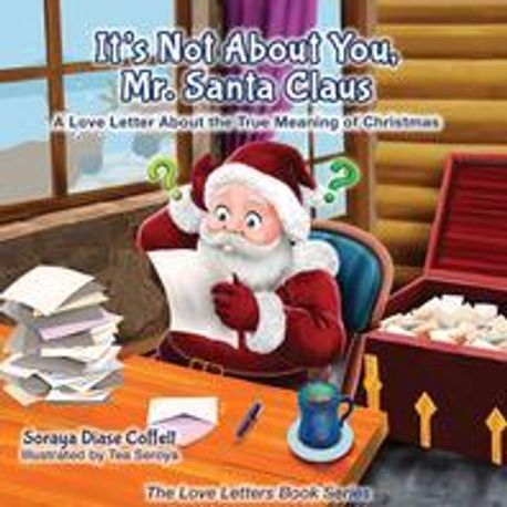 It's Not about You Mr. Santa Claus | Coffelt, Soraya Diase - 교보문고
