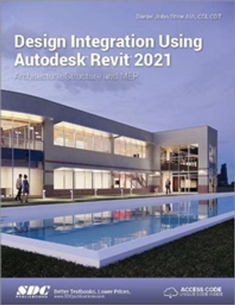 Design Integration Using Autodesk Revit 2021 | Daniel John Stine - 교보문고