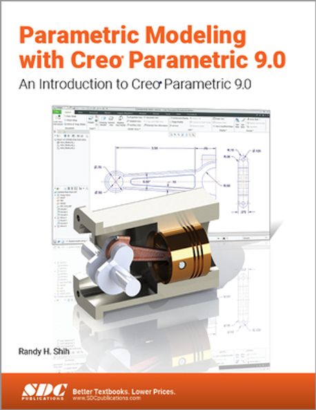 Parametric Modeling with Creo Parametric 9.0 | Randy H. Shih - 교보문고