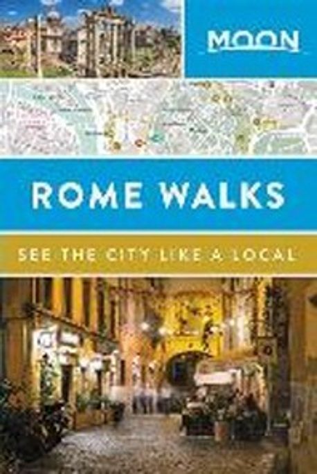 Moon Rome Walks | Moon Travel Guides - 교보문고