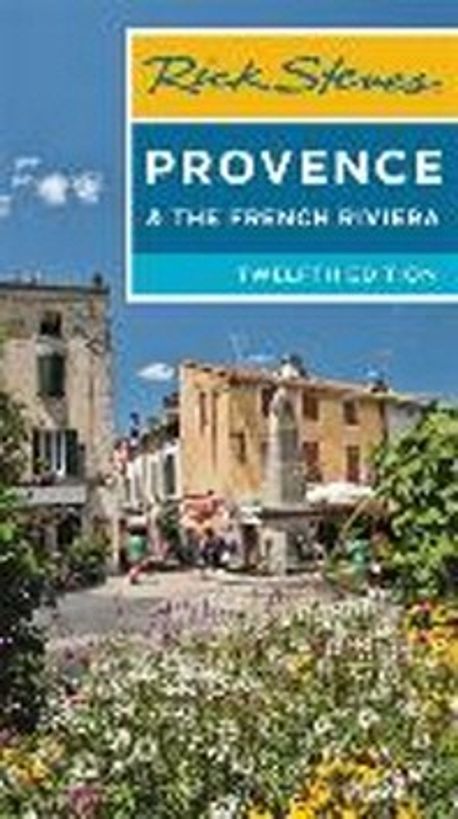 Rick Steves Provence & the French Riviera | Steves, Rick - 교보문고