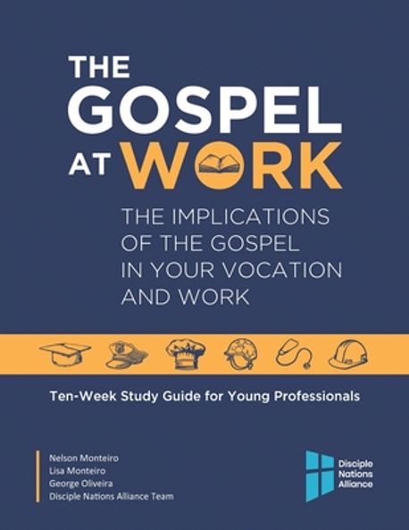 The Gospel at Work | Monteiro, Nelson - 교보문고