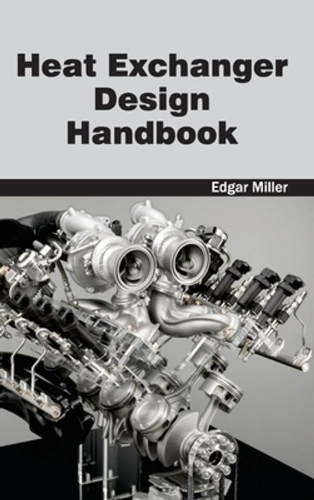 Heat Exchanger Design Handbook | Miller, Edgar - 교보문고