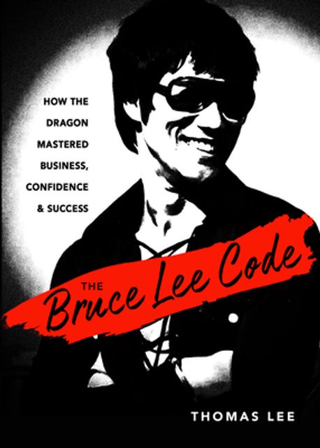 The Bruce Lee Code | Thomas (Thomas Lee) Lee - 교보문고