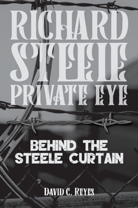 Richard Steel Private Eye | Reyes, David C. - 교보문고