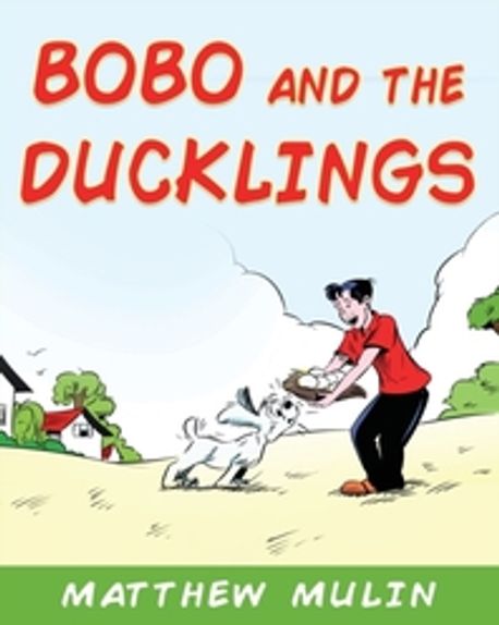Bobo and The Ducklings | Mulin, Matthew - 교보문고