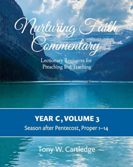 Nurturing Faith Commentary, Year C, Volume 3 | Cartledge, Tony - 교보문고
