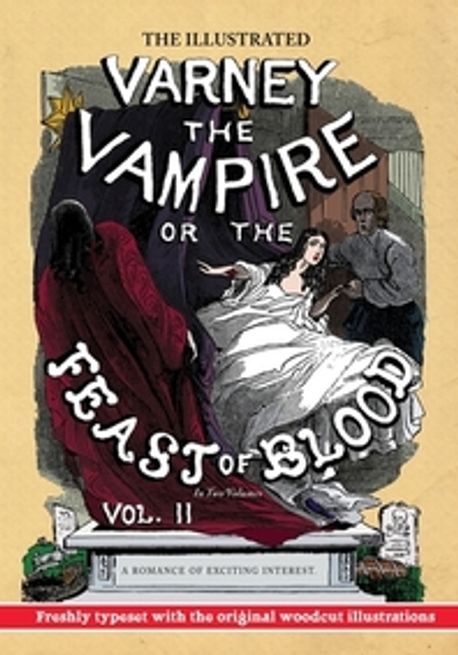 The Illustrated Varney the Vampire; or, The Feast of Blood - In Two ...