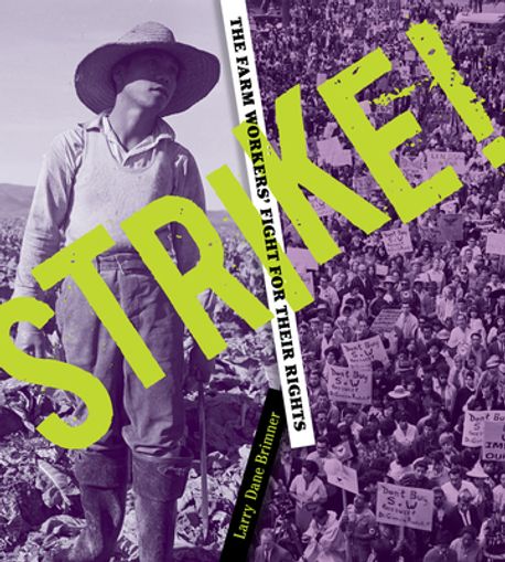 Strike! the Farm Workers' Fight for Their Rights | Brimner, Larry Dane ...
