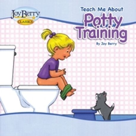 Teach Me About Potty Training for Girls | Berry, Joy - 교보문고