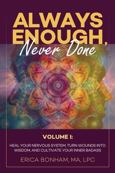 Always Enough, Never Done | Bonham, Erica - 교보문고