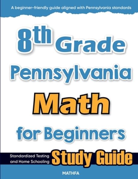 8th Grade Pennsylvania Math for Beginners | Eslamian, Hamid - 교보문고