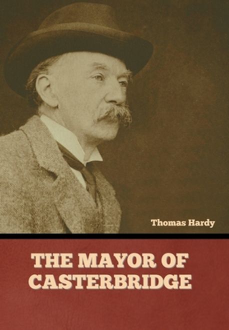 The Mayor of Casterbridge | Hardy, Thomas - 교보문고