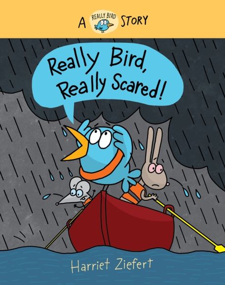 Really Bird, Really Scared | Harriet Ziefert - 교보문고
