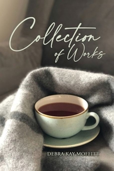 Collection of Works | Moffitt, Debra Kay - 교보문고