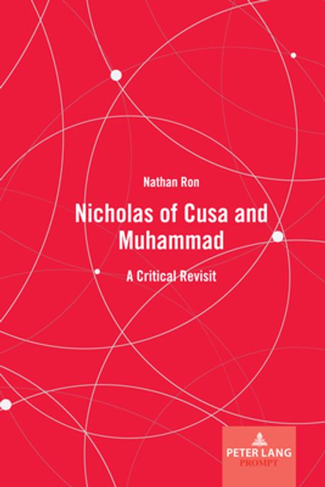 Nicholas of Cusa and Muhammad; A Critical Revisit | Ron, Nathan - 교보문고