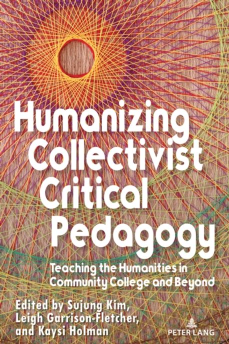 Humanizing Collectivist Critical Pedagogy | Kim, Sujung - 교보문고