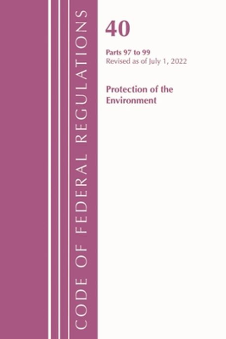 Code of Federal Regulations, Title 40 Protection of the Environment 97 ...
