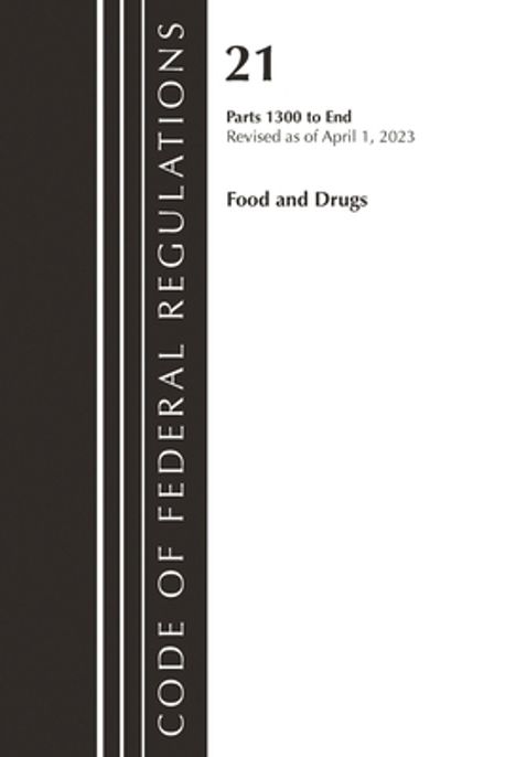 Code of Federal Regulations, Title 21 Food and Drugs 1300-End, 2023 ...