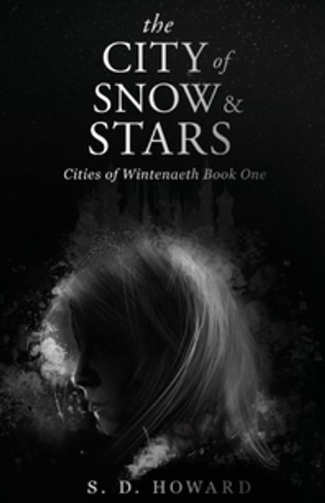 The City of Snow & Stars | Howard, S. D. - 교보문고