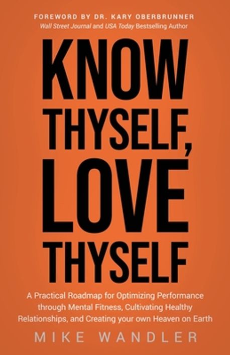 Know Thyself, Love Thyself | Wandler, Mike - 교보문고